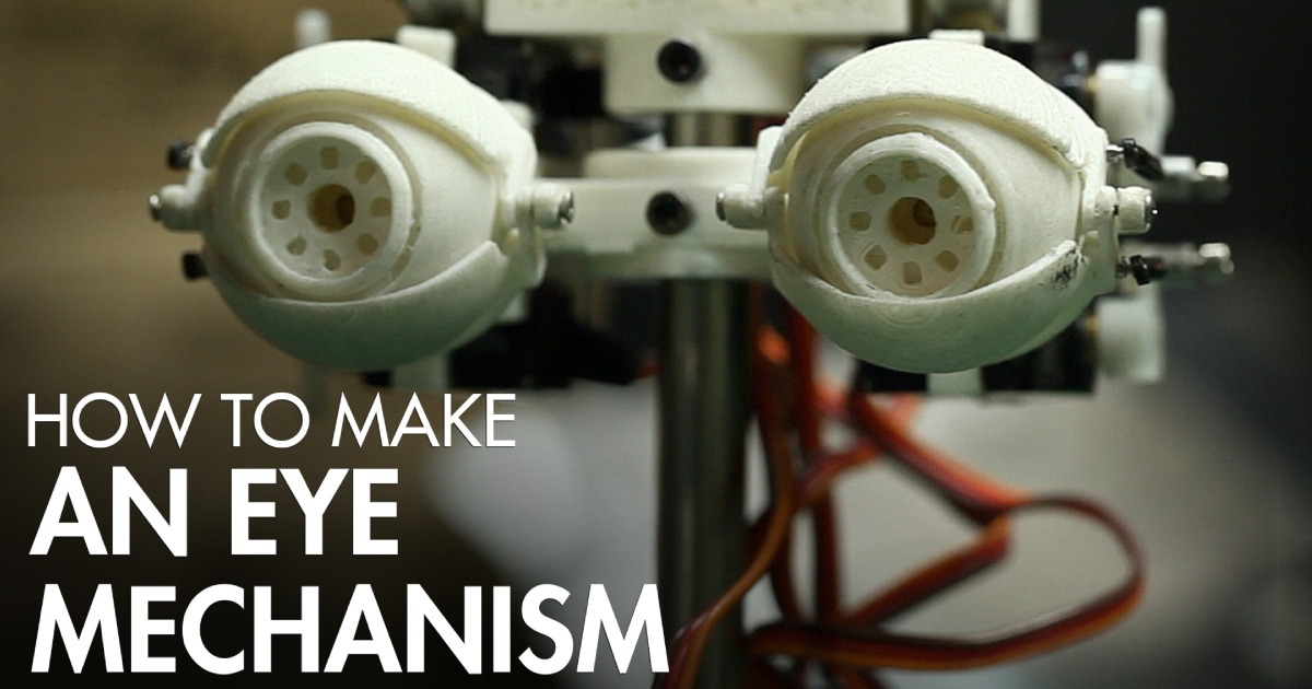 Make an Eye Mechanism - Design, 3D Printing & Assembly | Stan Winston ...